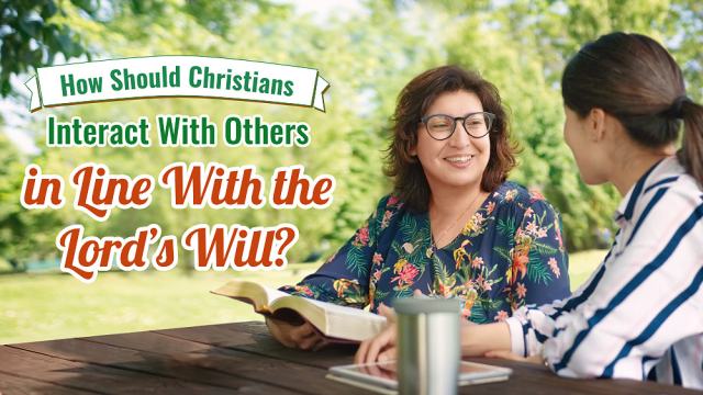 How Should Christians Interact With Others in Line With the Lord’s Will?