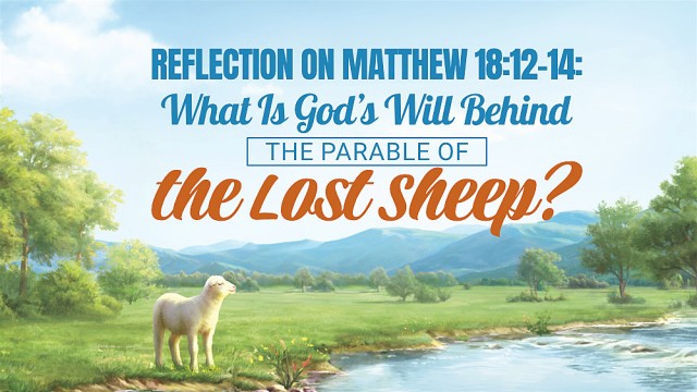 Reflection on Matthew 18:12–14: What Is God’s Will Behind the Parable ...