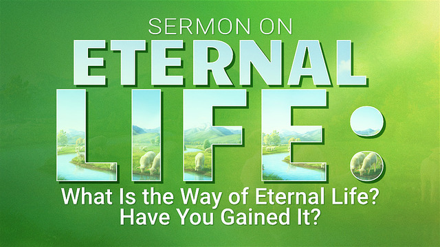 Sermon on Eternal Life: What Is the Way of Eternal Life? Have You ...