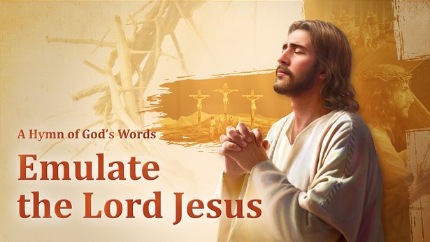 Emulate the Lord Jesus (Version 1) | GOSPEL OF THE DESCENT OF THE KINGDOM