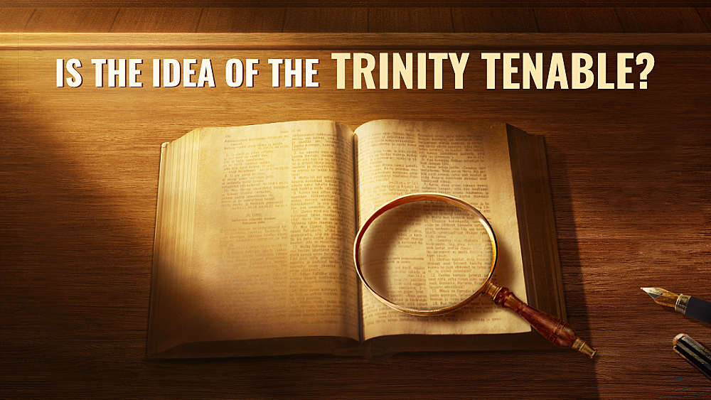 Is the Idea of the Trinity Tenable? | GOSPEL OF THE DESCENT OF THE KINGDOM