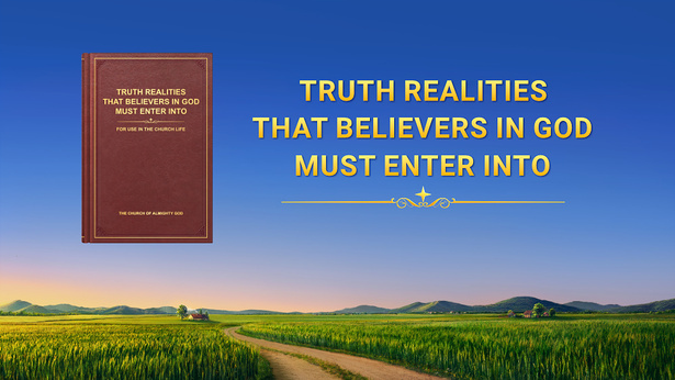 Truth Realities That Believers in God Must Enter Into | GOSPEL OF THE ...