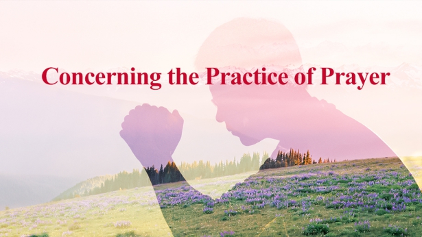 Concerning the Practice of Prayer | GOSPEL OF THE DESCENT OF THE KINGDOM