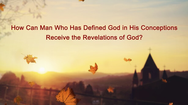 How Can Man Who Has Defined God in His Conceptions Receive the ...