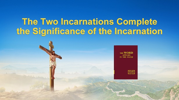 The Two Incarnations Complete the Significance of the Incarnation ...